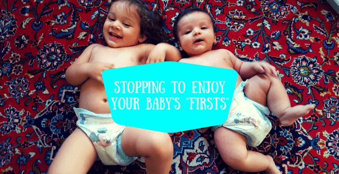 Stopping to Enjoy Your Baby's "Firsts" — Home With Aneta Alaei