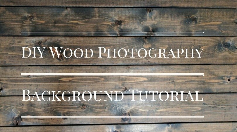 DIY Wood Photography Background Tutorial