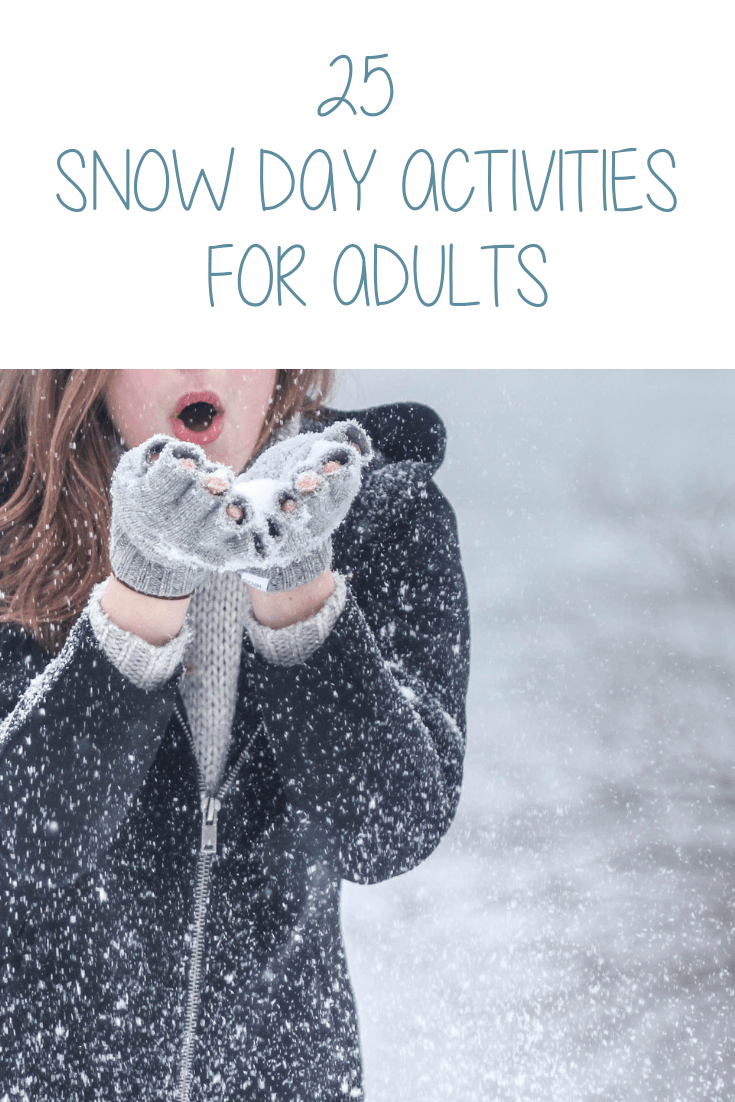 25 Snow Day Activities For Adults Home With Aneta Alaei