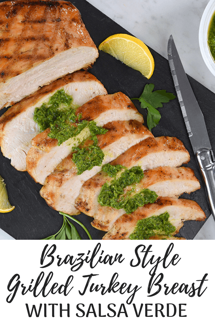 Brazilian Style Grilled Turkey Breast with Salsa Verde