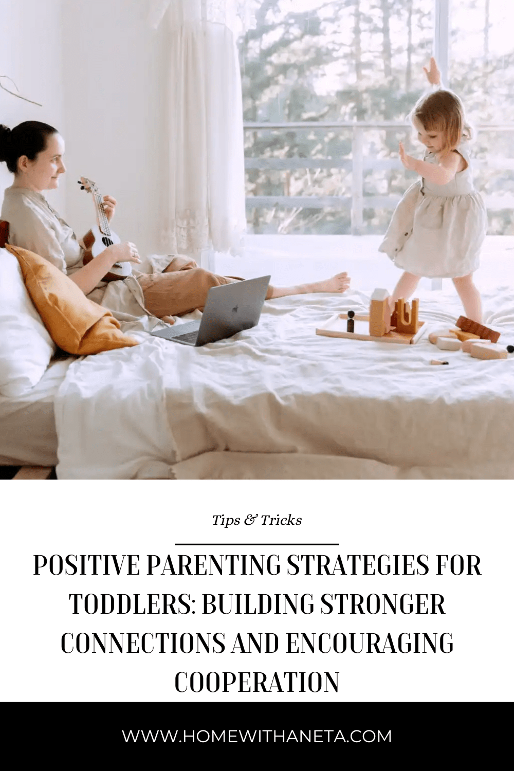 Positive Parenting Strategies for Toddlers: Building Stronger ...