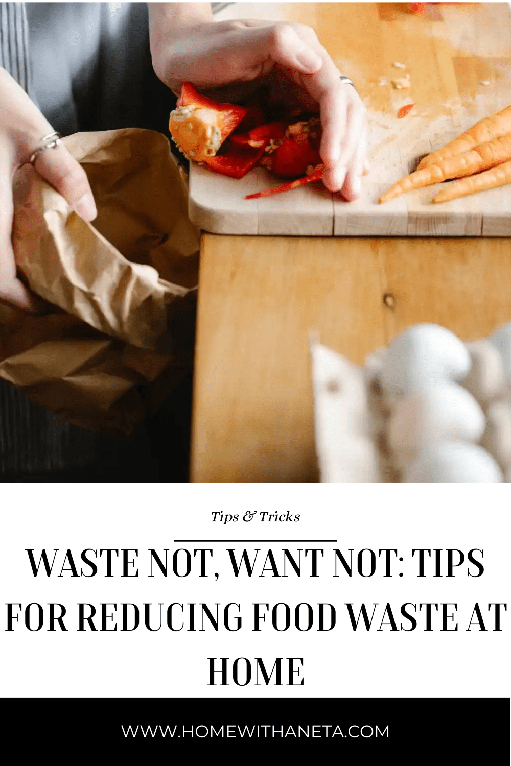 Waste Not, Want Not: Tips for Reducing Food Waste at Home