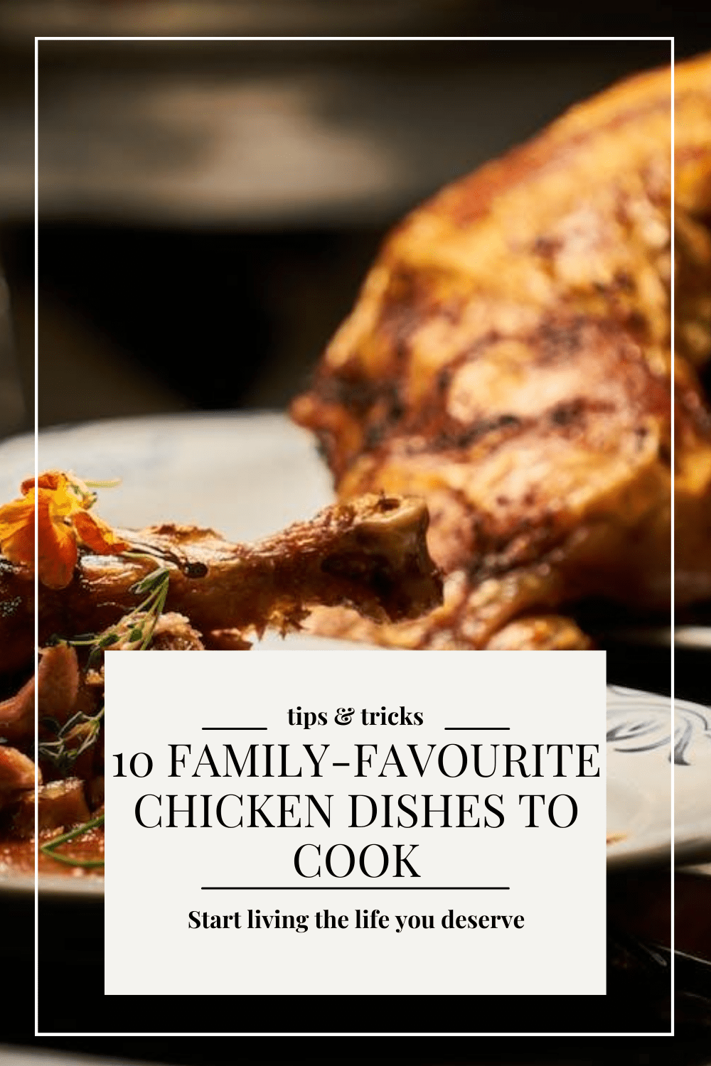 10 Family-Favourite Chicken Dishes to Cook
