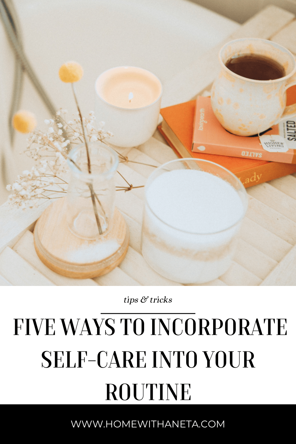 Five Ways To Incorporate Self-Care Into Your Routine